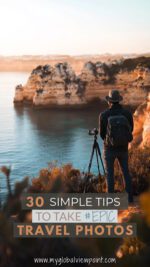 Beginner’s Guide to Travel Photography: 30 Tips for Epic Photos