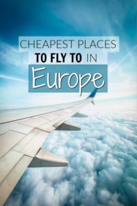 21 Cheapest Places to Fly to in Europe (Updated 2023)