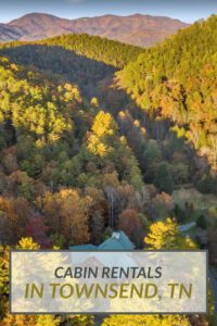 13 Absolutely Stunning Cabin Rentals in Townsend, Tennessee
