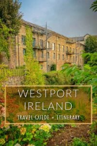 A Perfect Weekend in Westport, Ireland: Things to Do & Insider Tips