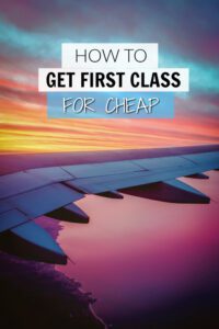 10 Proven Ways to Find Cheap First Class Flights