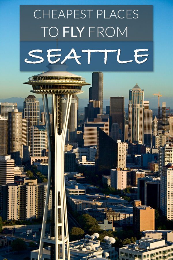 7 Stunning & Affordable Places to Fly from Seattle Right Now