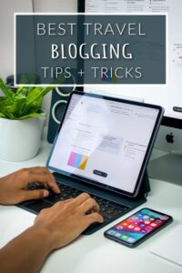 My 15 Best Travel Blogging Tips in 2026 to AI-Proof Yourself - Global ...