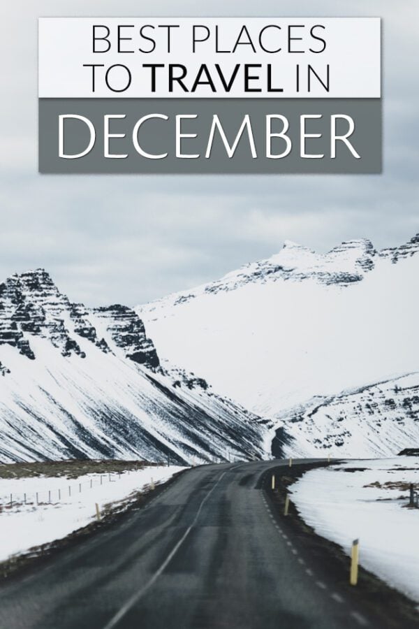 7 Magical Places to Travel in December Places That Feel Like Another World