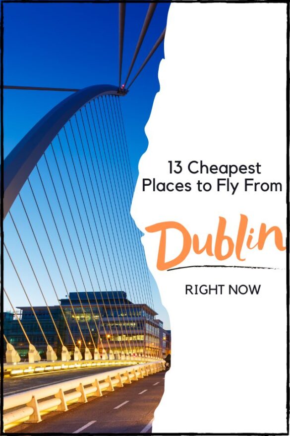 13 Cheap Places to Fly From Dublin Right Now (2025) - Global Viewpoint