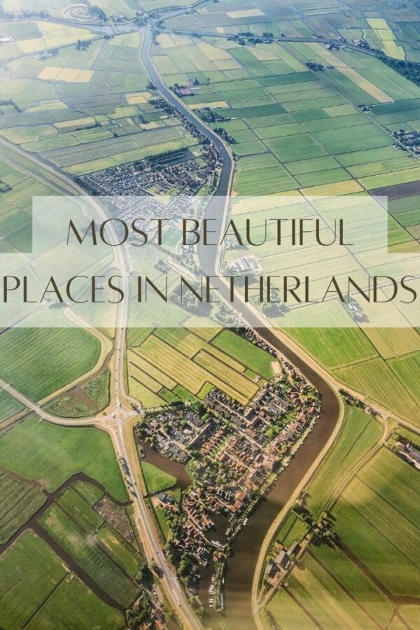 12 Most Beautiful Places in Netherlands to Visit (Secrets Included!)