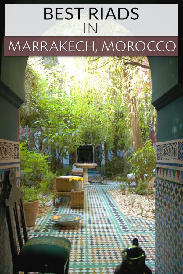 The 10 Most Magical Riads in Marrakech, Morocco You Can’t Miss