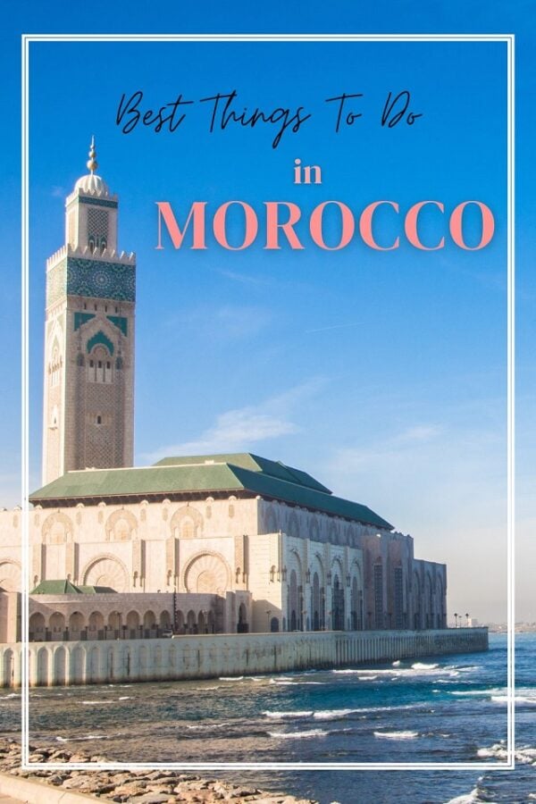 12 AMAZING Things to Do in Morocco (Top Attractions & Hidden Gems)