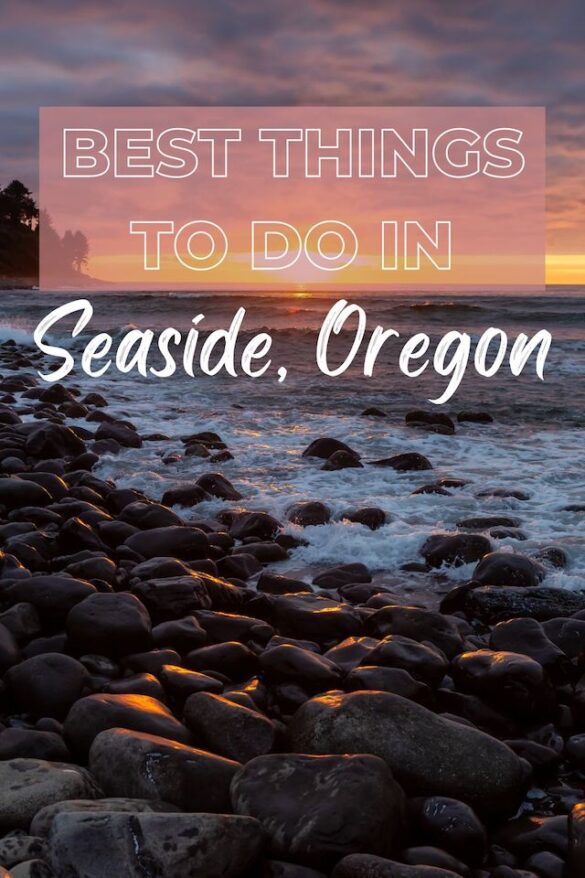 13 Fun Coastal Experiences in Seaside, Oregon: Beach Walks, Seals & Trails