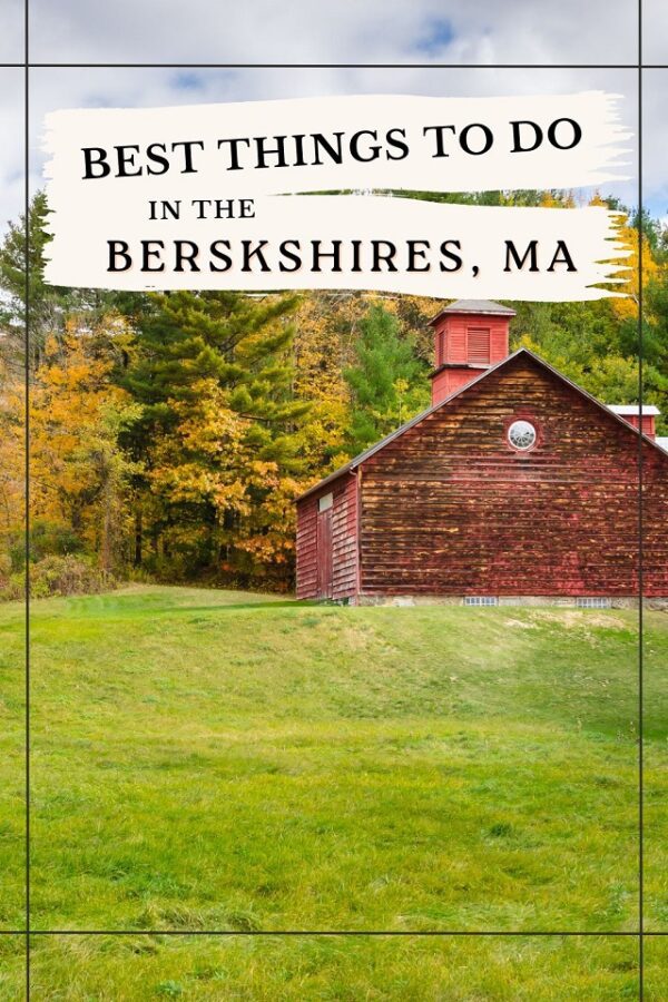 12 Perfect Things to Do in the Berkshires: Explore the Best of Massachusetts