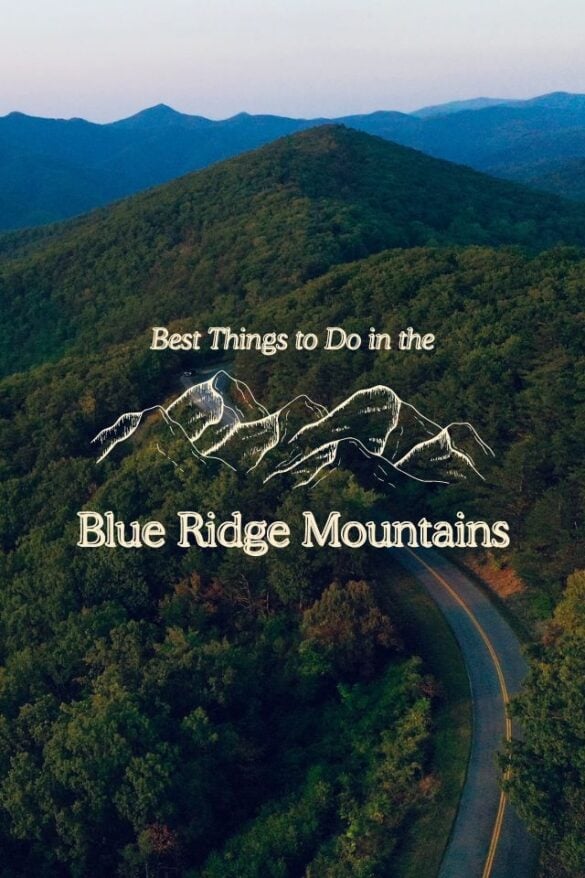 Best Things to Do in the Blue Ridge Mountains: 12 Top Attractions