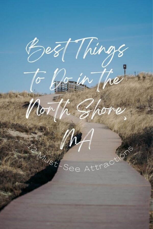 12 Amazing Things to Do in North Shore, MA for Your Perfect Getaway ...
