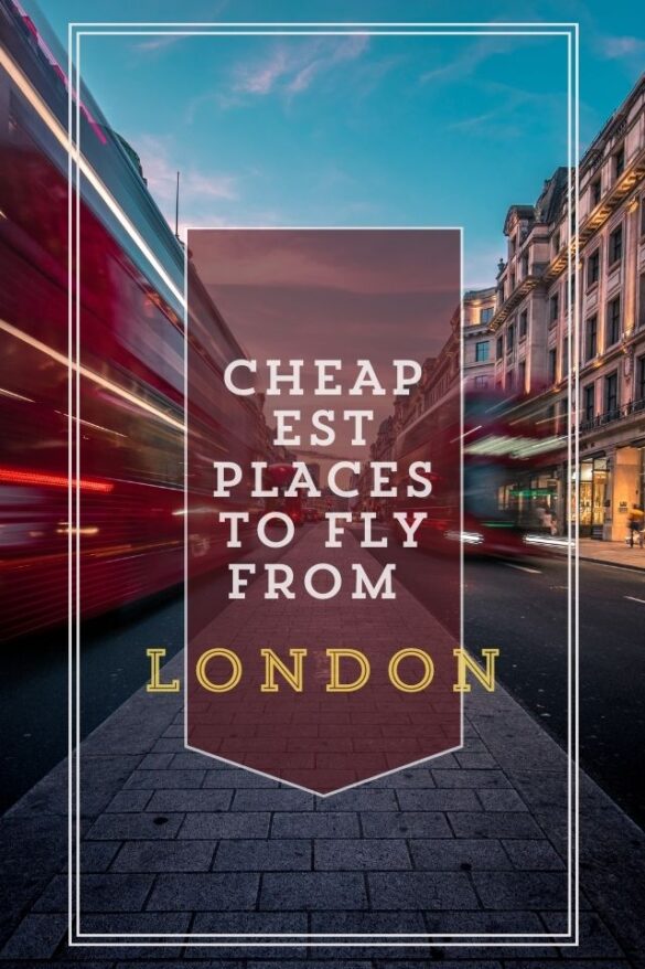 13 Stunning & Affordable Places to Fly from London Right Now - Global ...