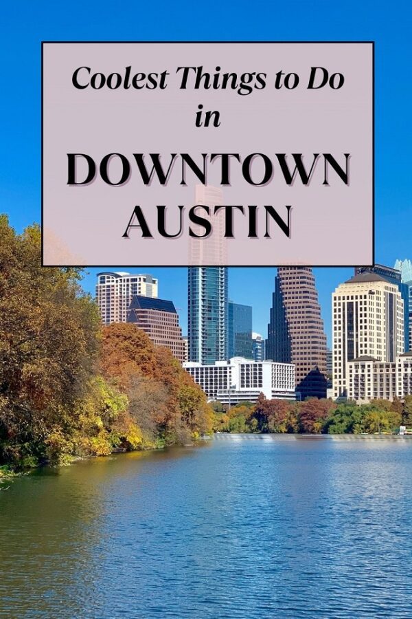 12 Fun & Unique Things to Do in Downtown Austin