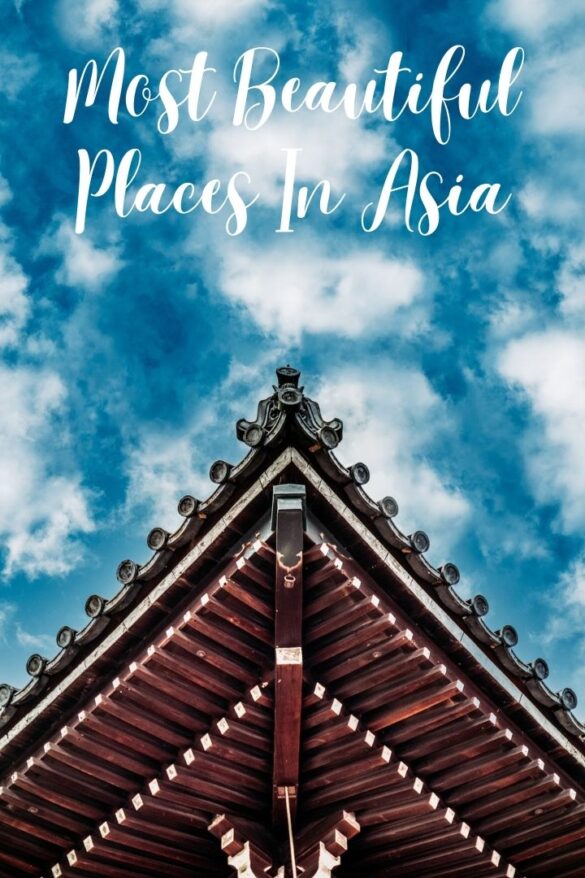 13 Jaw-Dropping Destinations in Asia to Visit This Year - Global Viewpoint