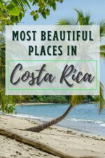 12 Amazingly Beautiful Places in Costa Rica to Visit in 2025