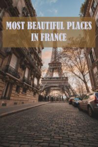 12 Most Beautiful Places in France to Visit - Global Viewpoint