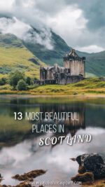 13 Most Beautiful Places in Scotland to Visit (2025 Guide)