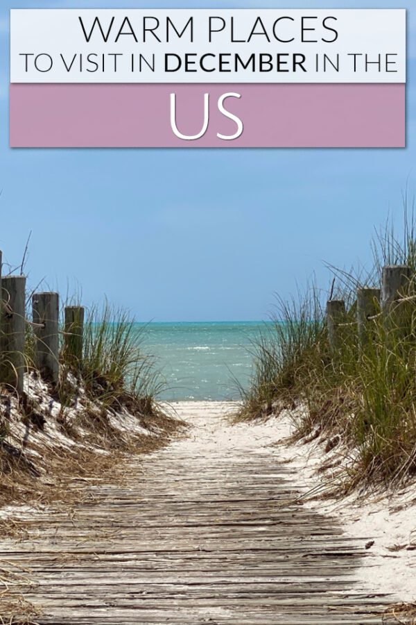 16 Warm Places to Visit in December in the US | Global Viewpoint