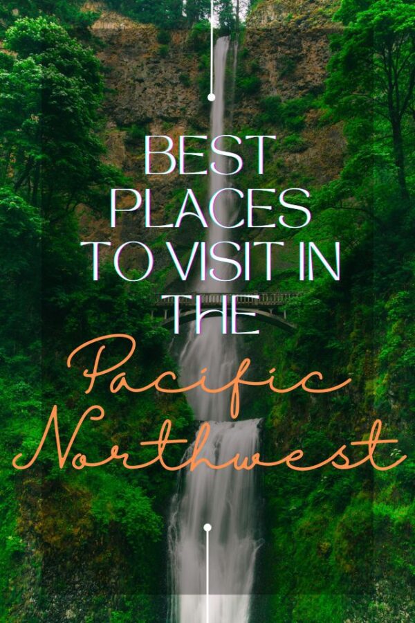 12 Amazingly Beautiful Places in the Pacific Northwest for Nature ...
