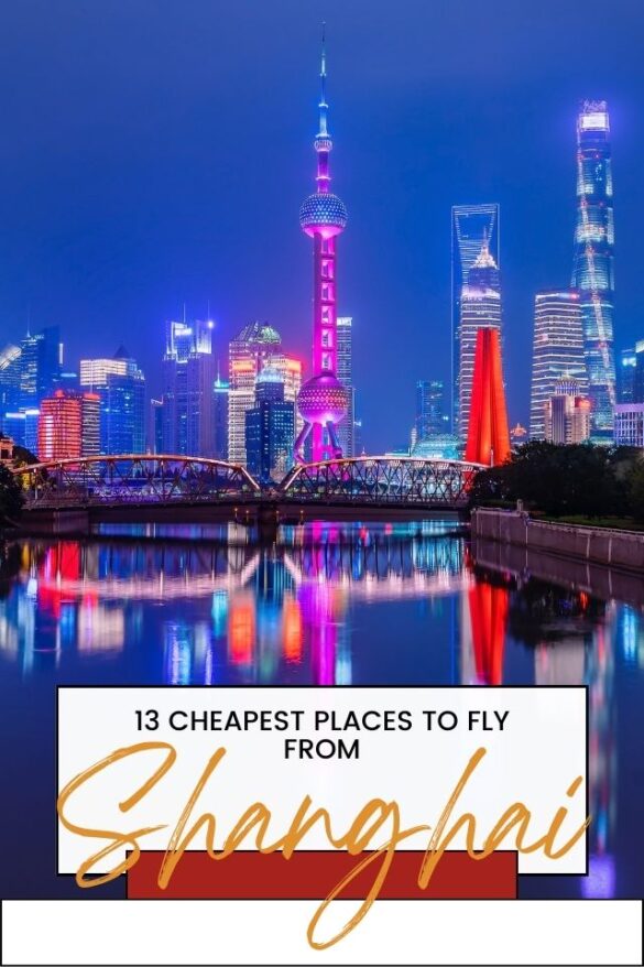 13 Budget-Friendly Destinations to Fly from Shanghai in 2025 - Global ...