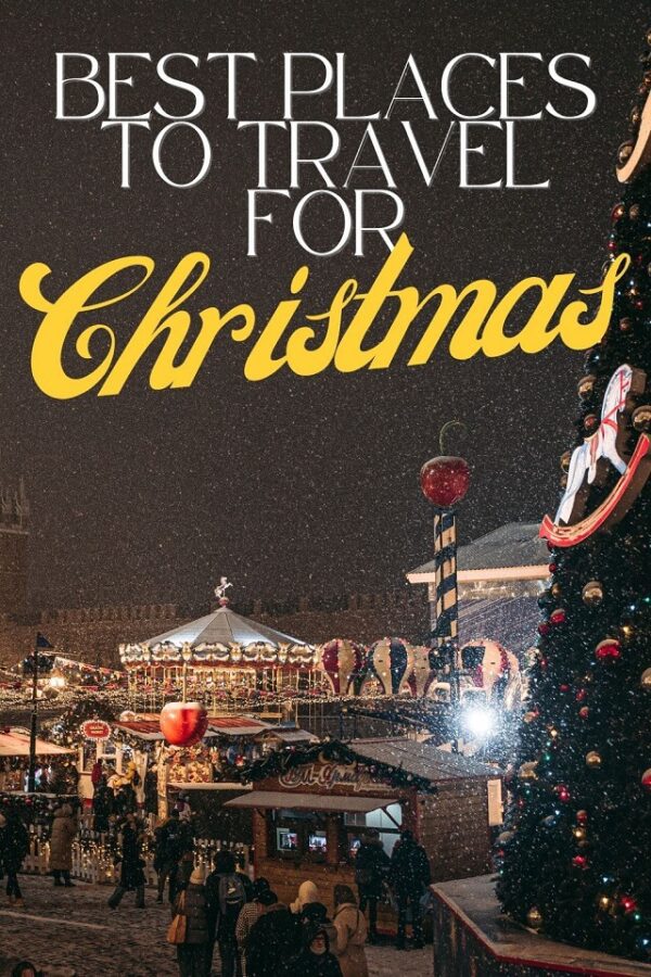 12 Surreal Places to Travel in Christmas You Need to Experience