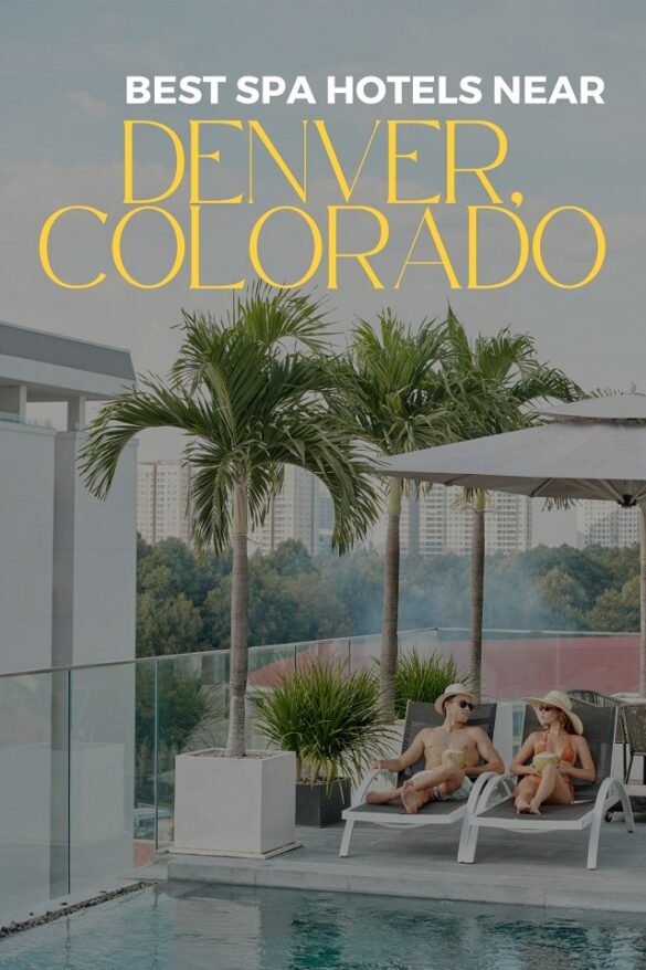 12 AMAZING Spa Hotels near Denver, Colorado (2025 Guide)