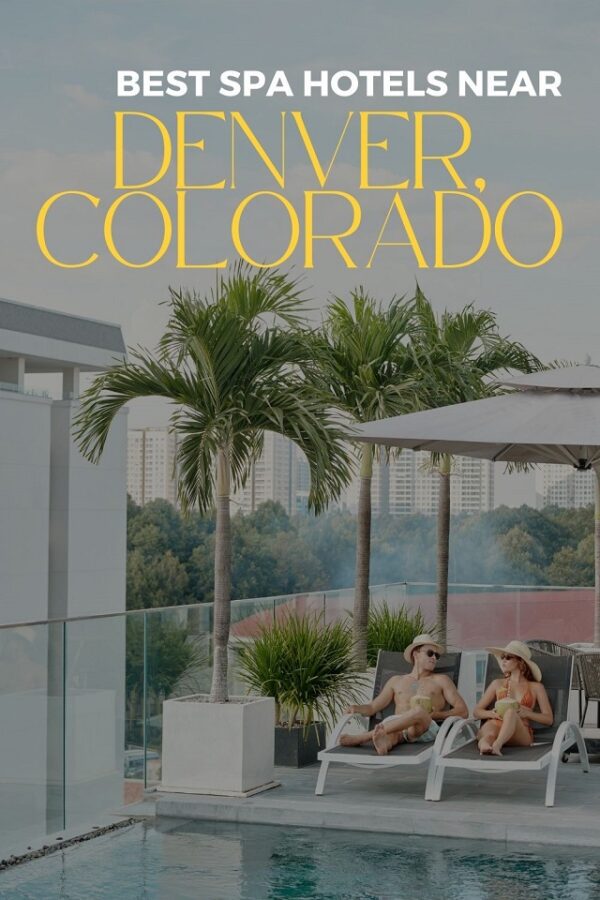 12 AMAZING Spa Hotels near Denver, Colorado (2025 Guide)