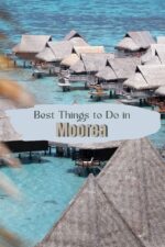 12 Fun & Unique Things to Do in Moorea (French Polynesia)