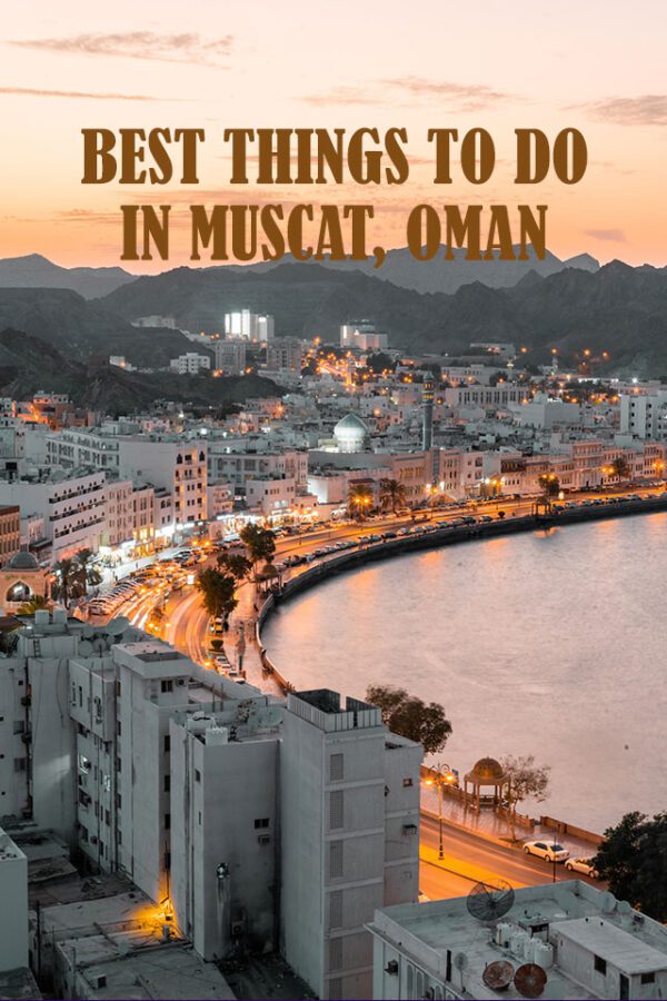 15 Can’t-Miss Things to Do in Muscat, Oman (From Locals’ Favorites to ...