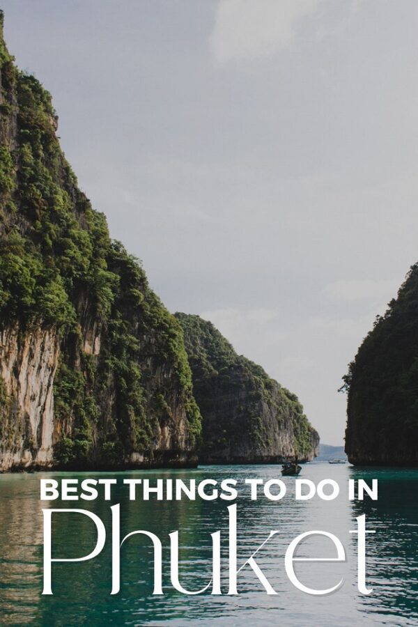 12 Amazing Activities in Phuket, Thailand You’ll Love - Global Viewpoint