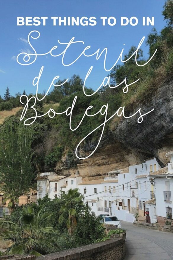 Where to Go in Setenil de las Bodegas (Spain): 12 Amazing Experiences
