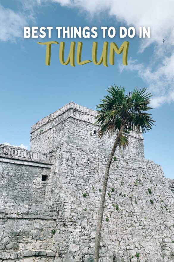Discover Tulum: 12 Absolutely Epic Experiences and Attractions