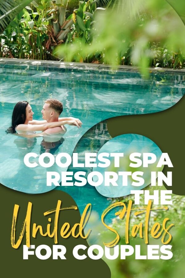 10 Amazingly Romantic Spa Resorts in the US for Couples - Global Viewpoint
