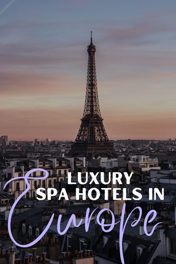 The 12 Best Luxury Spa Hotels in Europe for Ultimate Relaxation ...