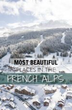 French Alps Bucket List: 12 Destinations You’ll Never Forget - Global ...