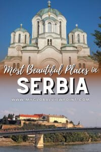 13 STUNNING Places in Serbia to Visit That Will Blow Your Mind