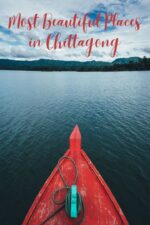 12 Jaw-Dropping Places in Chittagong to Visit This Year - Global Viewpoint