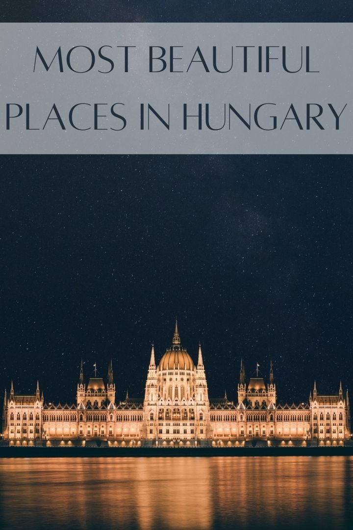 12 Most Beautiful Places in Hungary to Visit (Updated 2025)