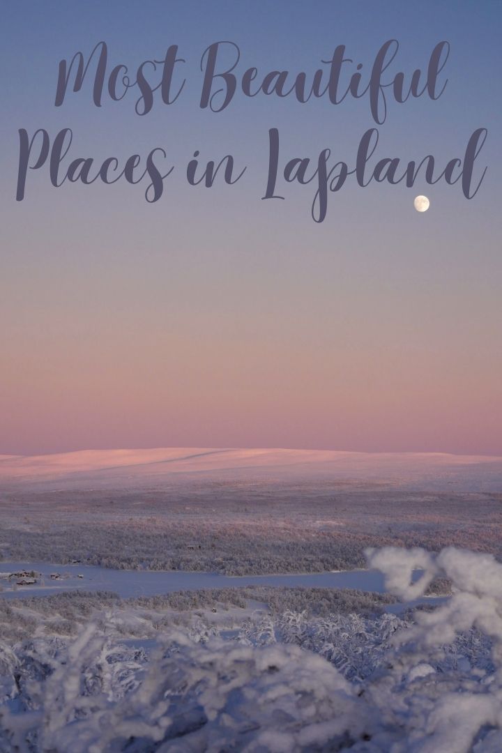 12 Breathtaking Places in Lapland (Finland) You Can’t Miss - Global ...