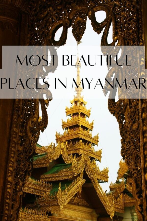 12 Dreamy Places in Myanmar You Need to Visit (When It's Safe to Do so ...