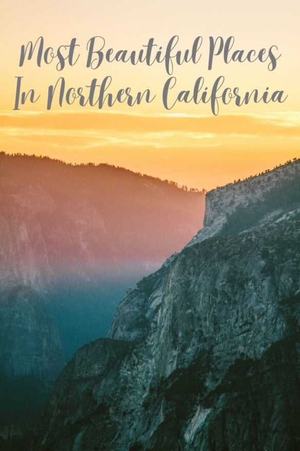 13 Magical Northern California Destinations That Feel Like Another World