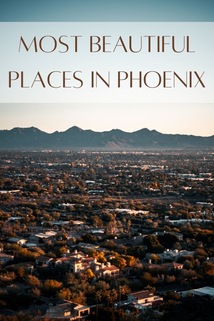 12 Insanely Gorgeous Places in Phoenix, Arizona You Need to See