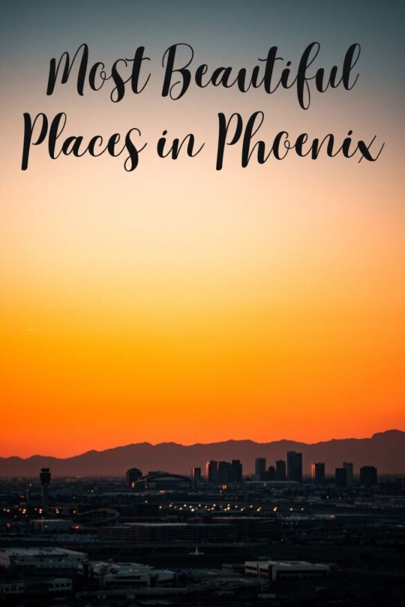 12 Insanely Gorgeous Places in Phoenix, Arizona You Need to See