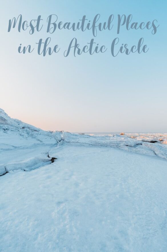 12 Spectacular Spots in the Arctic Circle You Have to See to Believe