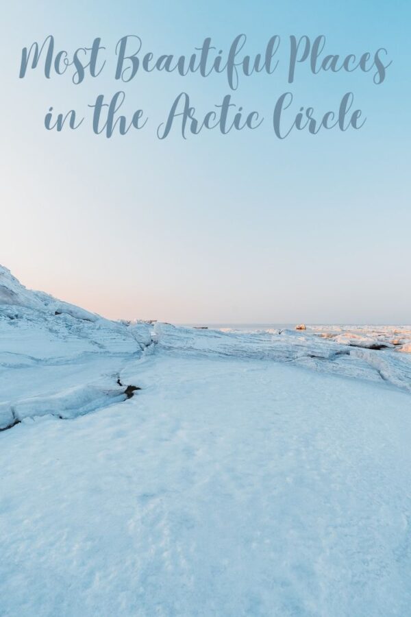 12 Spectacular Spots in the Arctic Circle You Have to See to Believe
