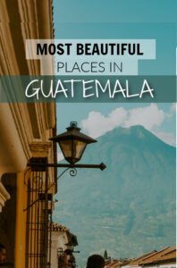 12 Most Beautiful Places in Guatemala to Visit This Year (2025)