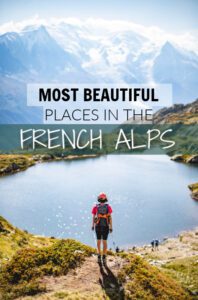 French Alps Bucket List: 12 Destinations You’ll Never Forget - Global ...