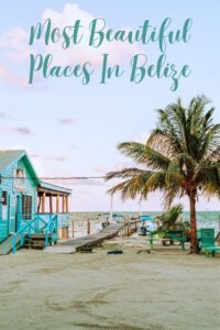 13 STUNNING Places in Belize to Visit That Look Like Paradise