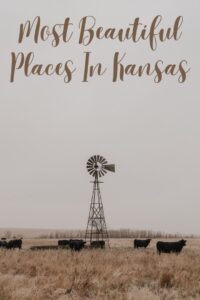 12 Epic and Beautiful Spots to See in Kansas